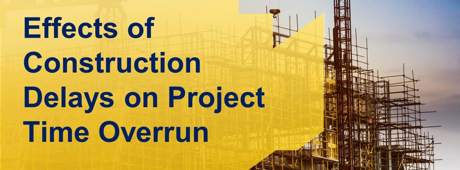 Effects of Construction Delays | Construction Project Management Malaysia